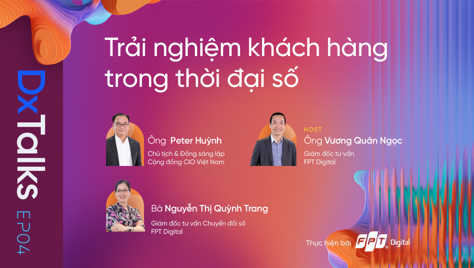 DxTalks EP04: Customer experience in the digital age - FPT Digital